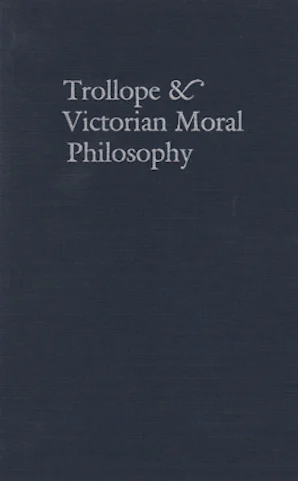 Trollope & Victorian Moral Philosophy